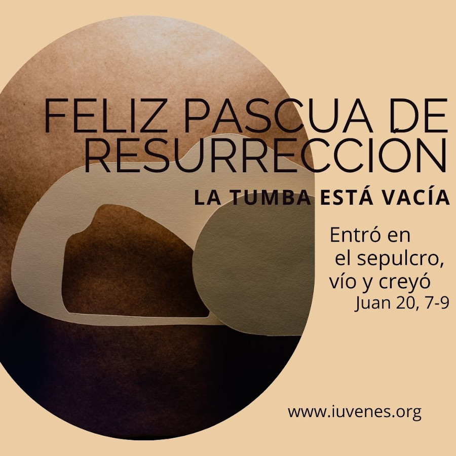 Feliz Pascua de Resurrección 2022 - Iuvenes Feliz Pascua de Resurrección 2022 - Iuvenes